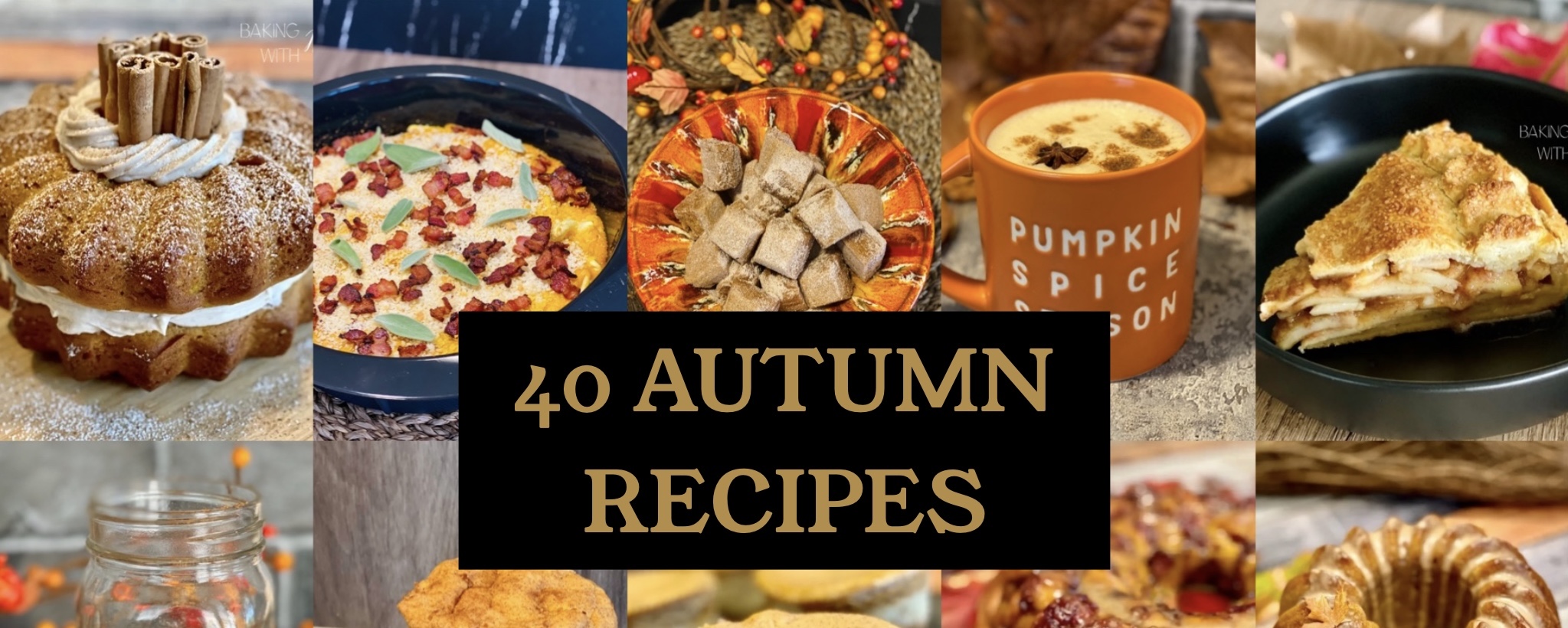 40 Autumn Recipes | Fall Desserts & Comfort Food - Baking with Nessa